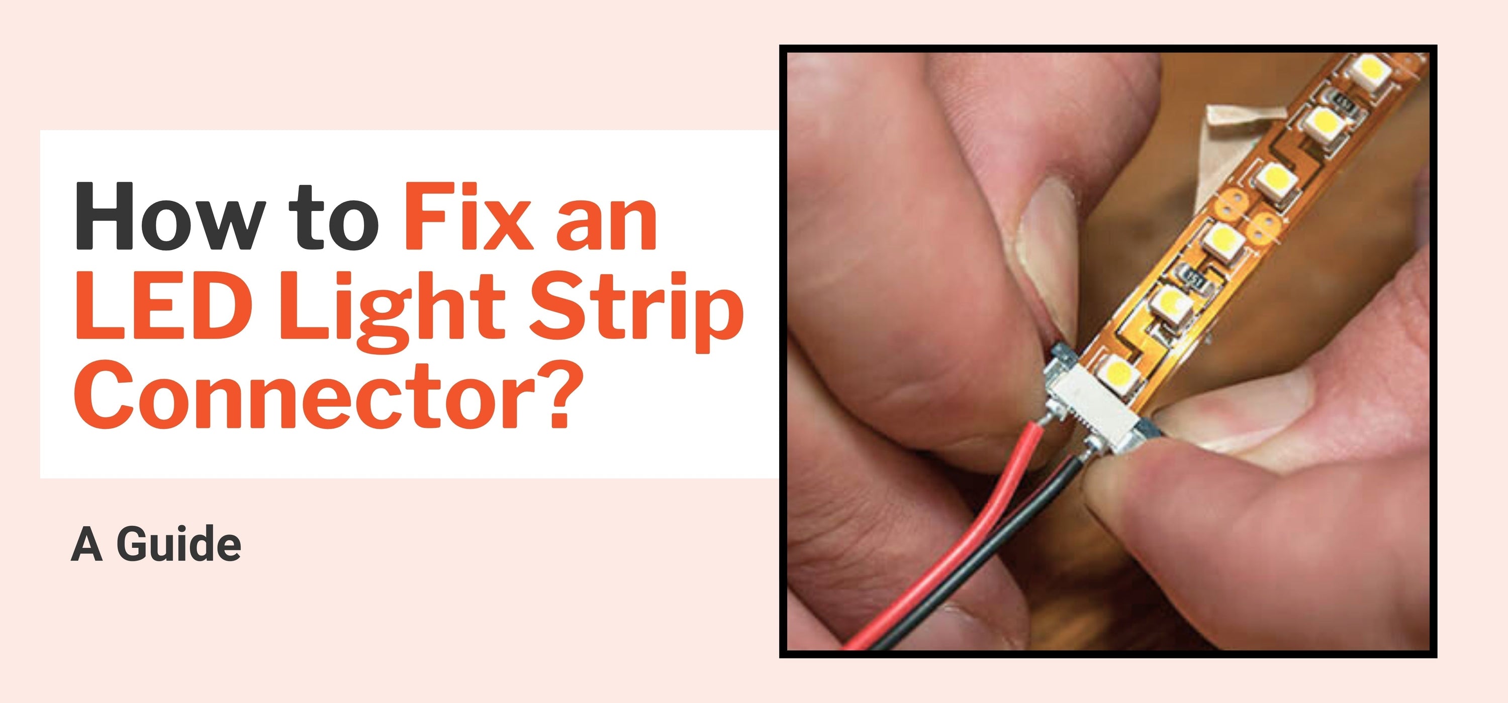 How to Fix an LED Light Strip Connector: A Guide – SolderStick