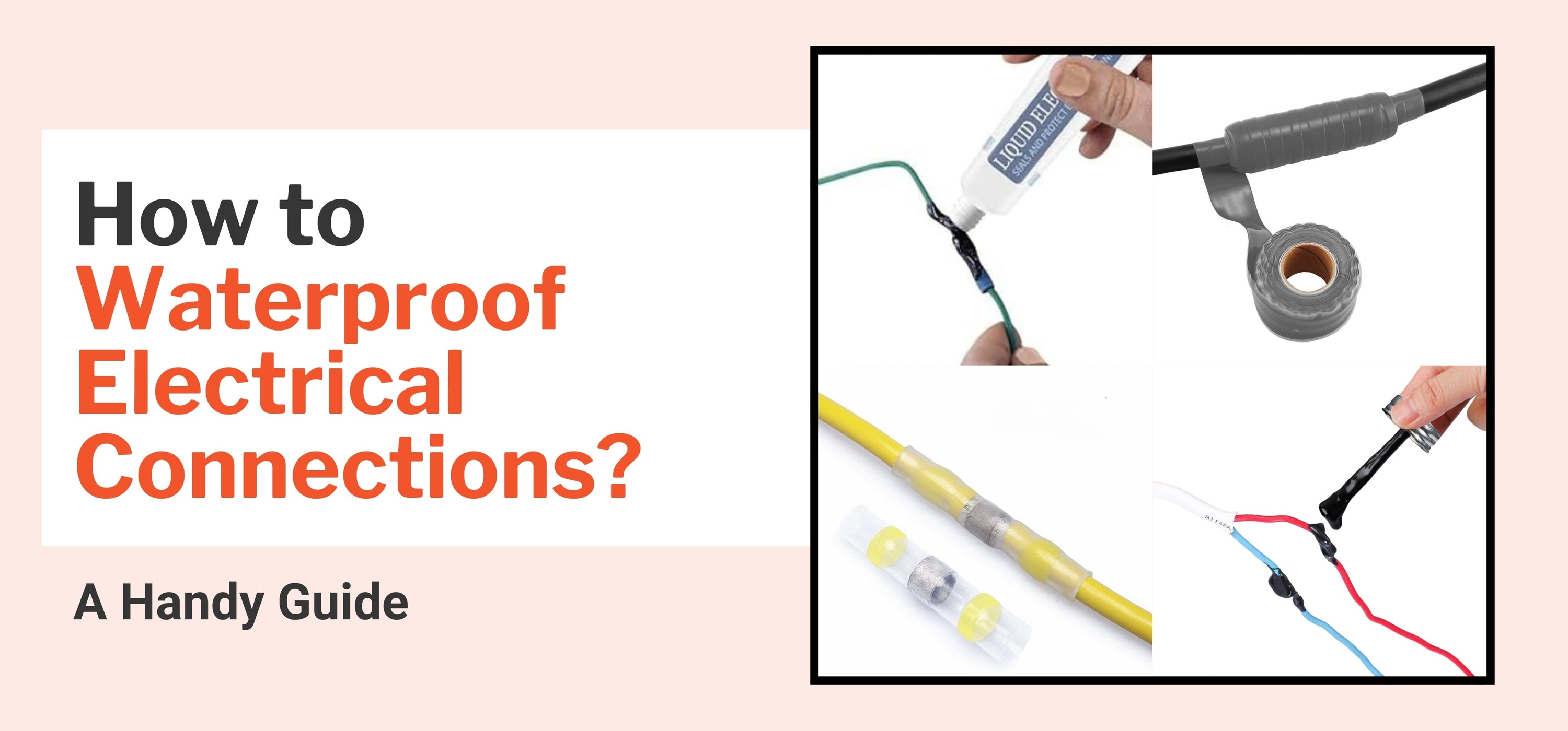 How to Waterproof Electrical Connections: A Handy Guide – SolderStick