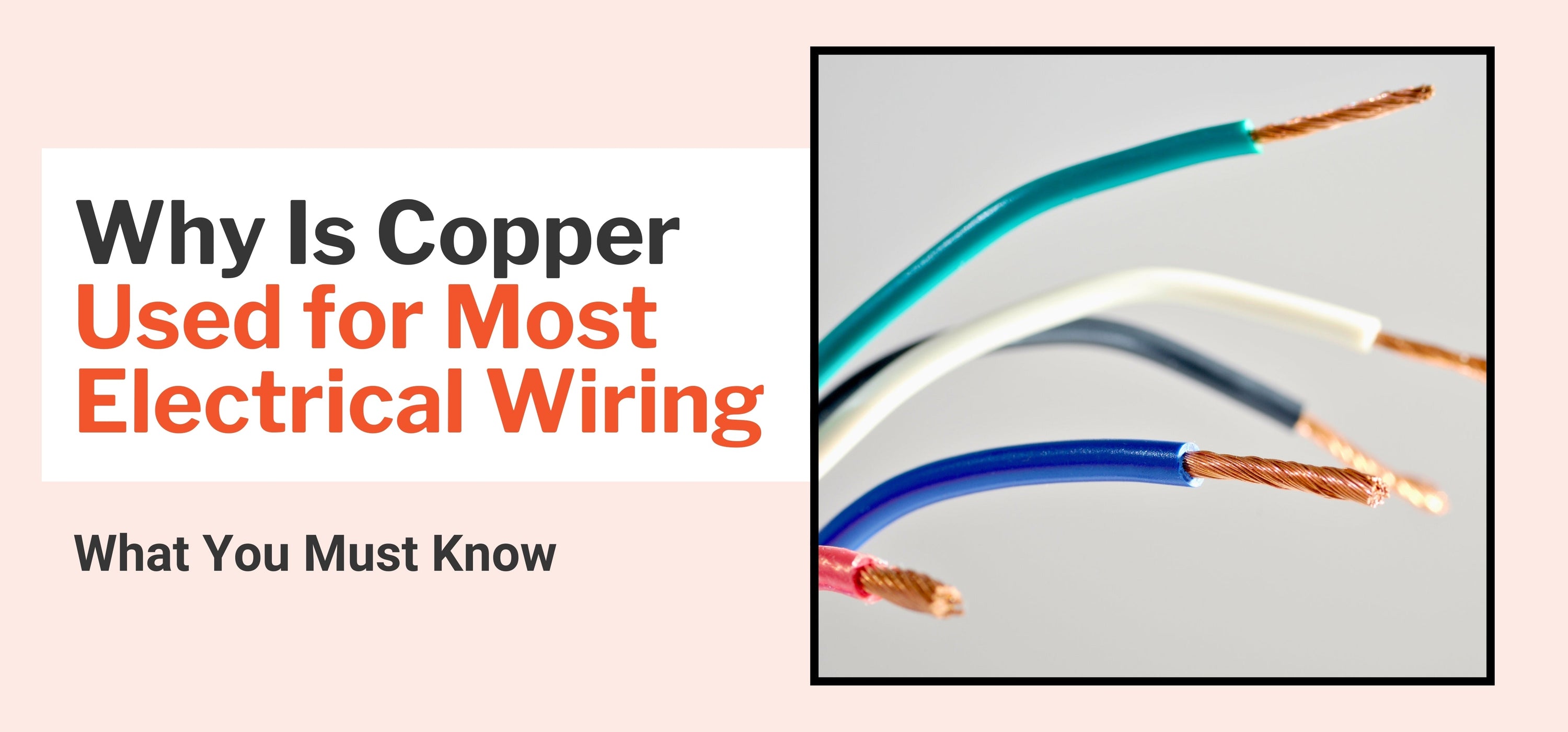 Why Is Copper Used for Most Electrical Wiring: What You Must Know ...